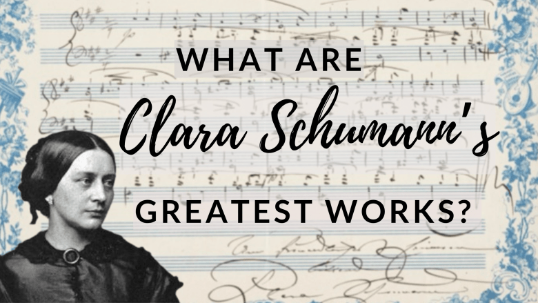 What are Clara Schumann’s greatest works? – The Clara Schumann Channel